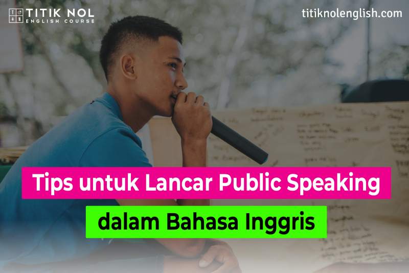 Tips Lancar Public Speaking Dalam Bahasa Inggris Dijamin Percaya Diri