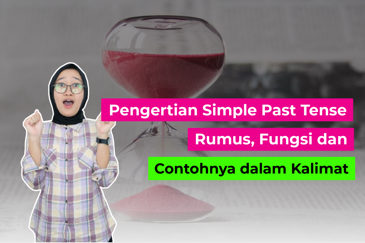 Simple Past Tense, penjelasan, rumus, beserta contohnya.