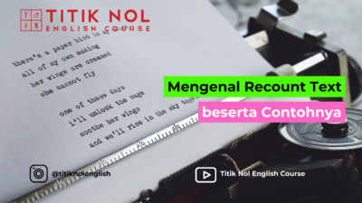 Mengenal Recount Text dan Contohnya - Titik Nol English Course