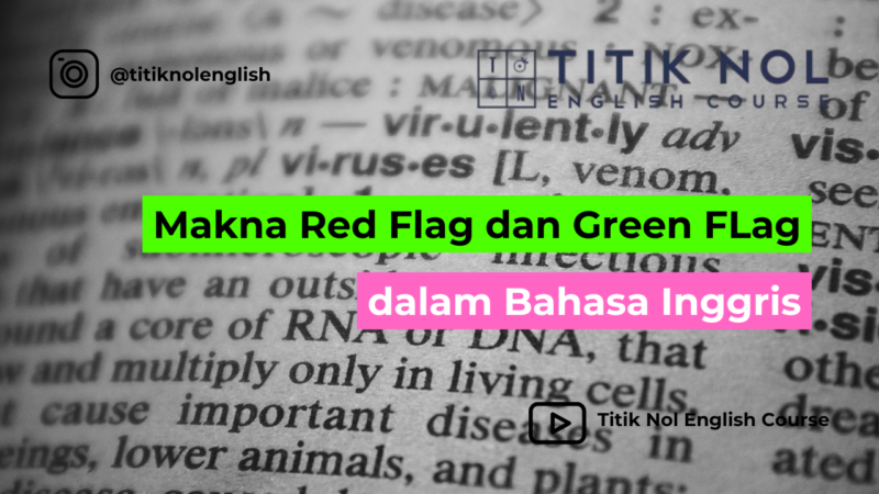Makna Red Flag dan Green Flag dalam Bahasa Inggris